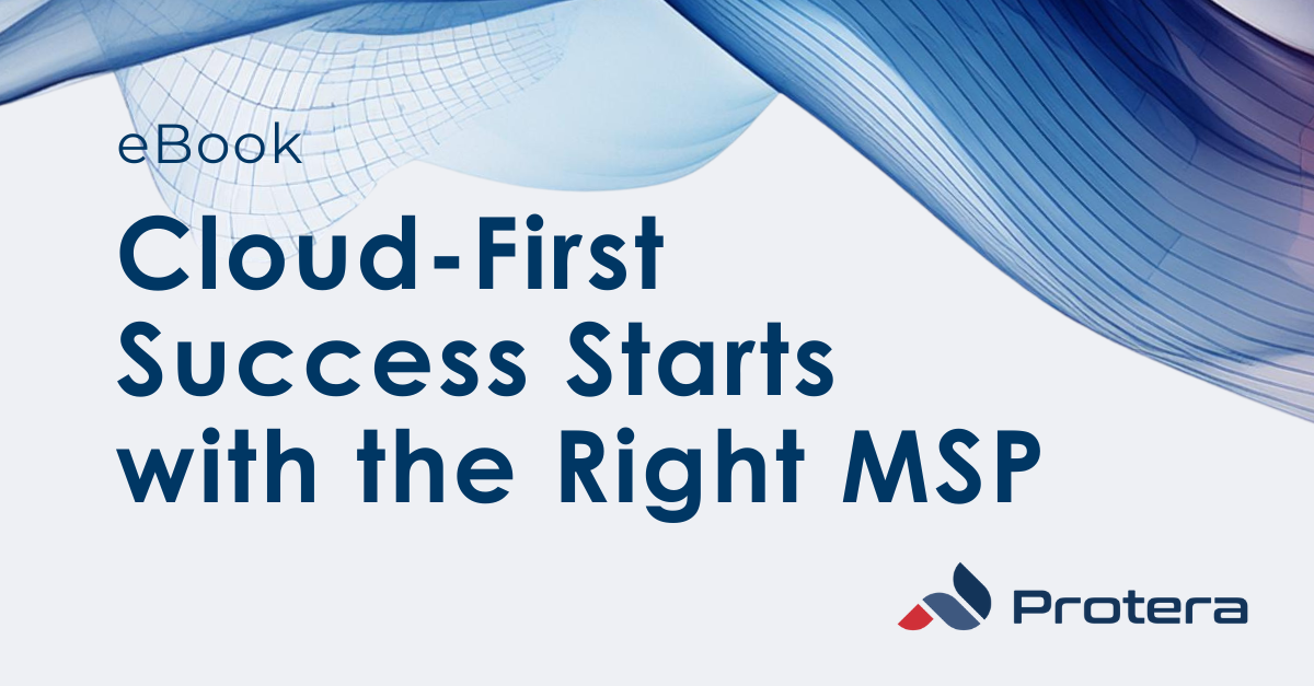 Protera eBook Cloud-First Success Starts with the Right MSP